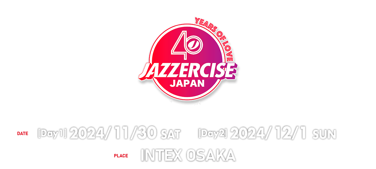 JAZZERCISE JAPAN 40th CELEBRATION!|ジャザサイズ ジャパン
