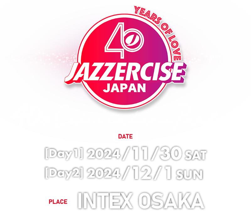 JAZZERCISE JAPAN 40th CELEBRATION!|ジャザサイズ ジャパン